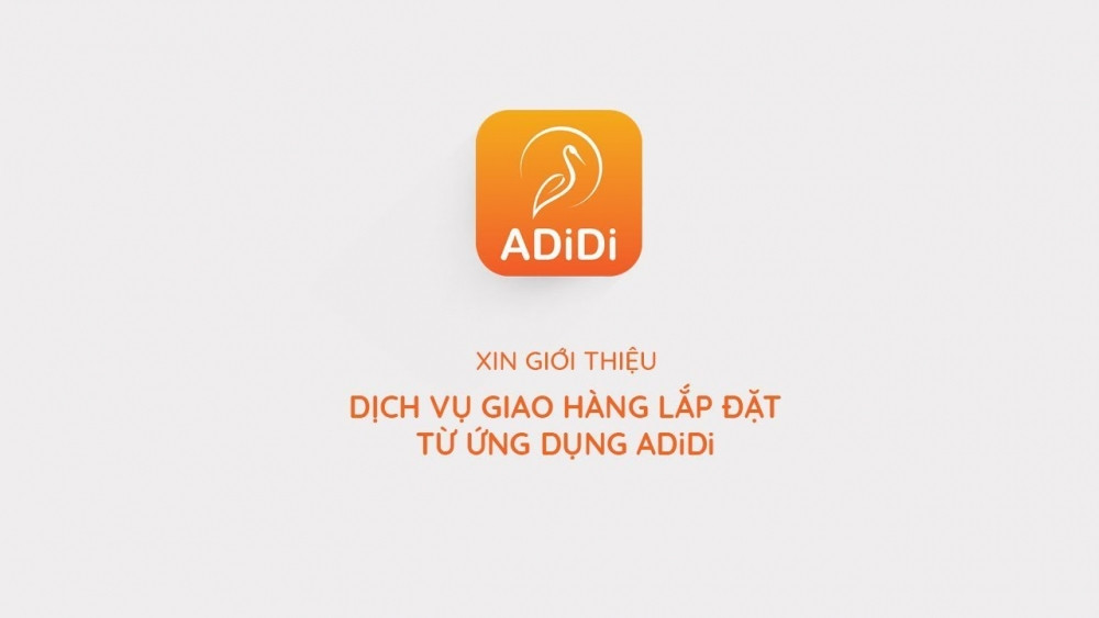 Ứng dụng ADiDi chính thức gia nhập thị trường “giao hàng – lắp đặt” tại ...