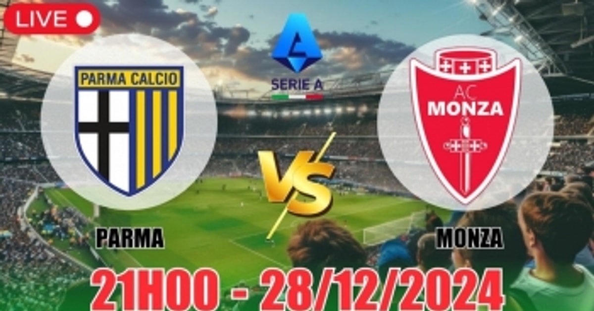 Nhận định Parma vs Monza (21h00, 28/12) bóng đá Serie A vòng 18: Trụ ...
