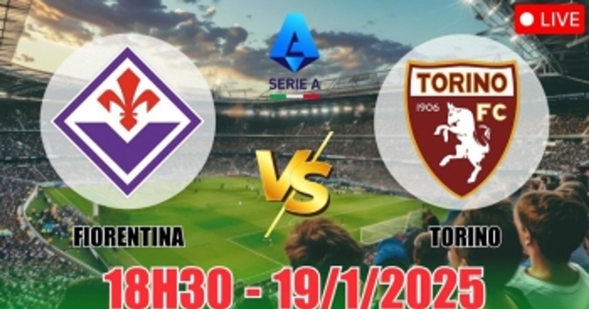 Nhận định Fiorentina vs Torino (18h30, 19/1) bóng đá Serie A 2025: Vượt ...