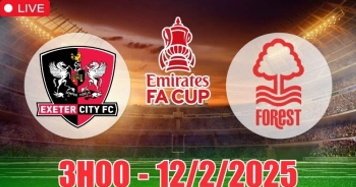 Nhận định Exeter City vs Nottingham Forest (3h00, 12/2) bóng đá FA Cup ...